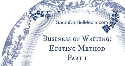 Business of Writing: Editing Method Part 1 - Sarah Dalziel Media
